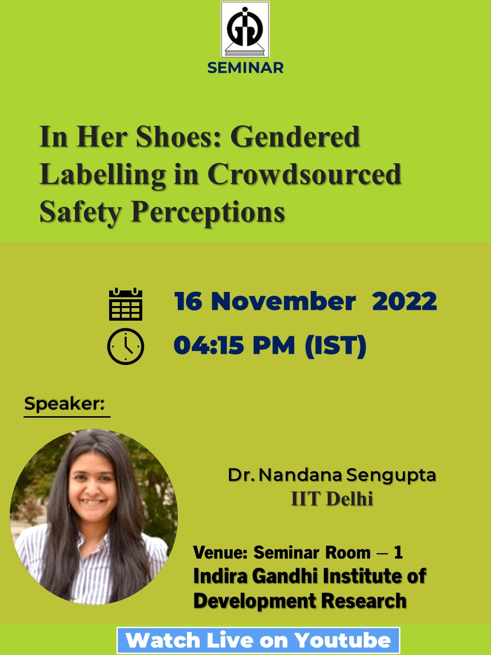 IGIDR SEMINAR: In Her Shoes: Gendered Labelling in Crowdsourced Safety Perception By Dr. Nandana ...